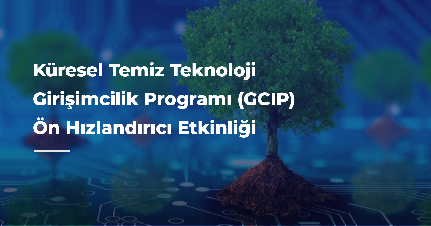 İzmir Development Agency | Global Cleantech Innovation Program (GCIP) Pre-Accelerator Event